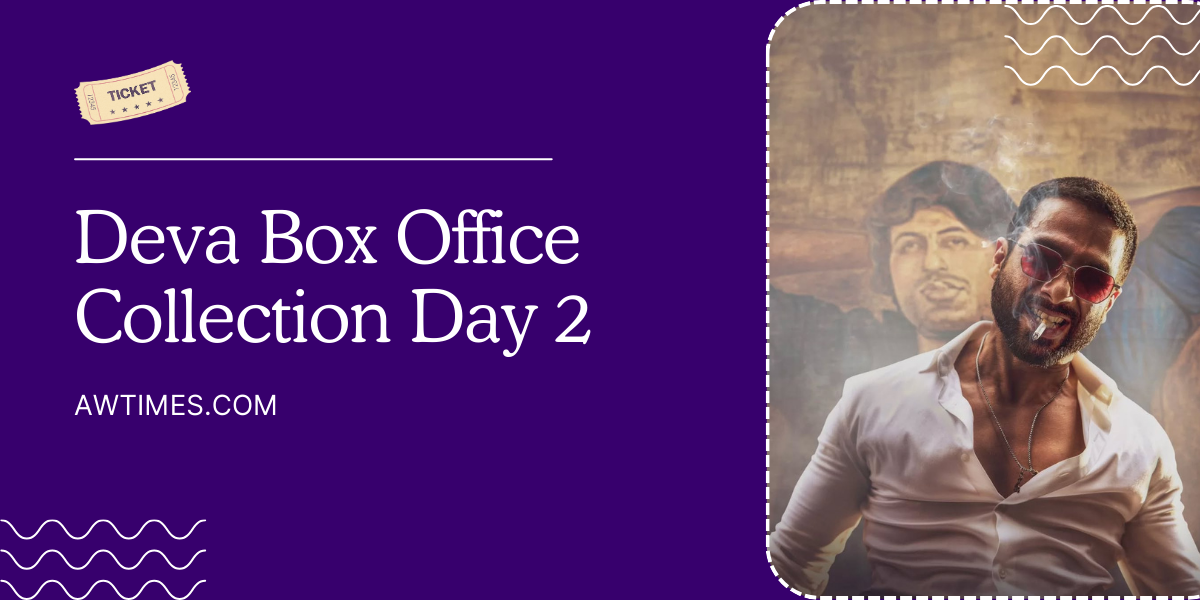 Deva Box Office Collection Day 2: Shahid Kapoor's Film Gains Momentum (2 February Update) - AW Times
