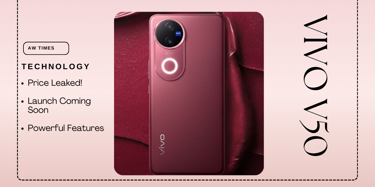 Vivo V50 Price Leaked! Launch Coming Soon with Powerful Features - AW Times